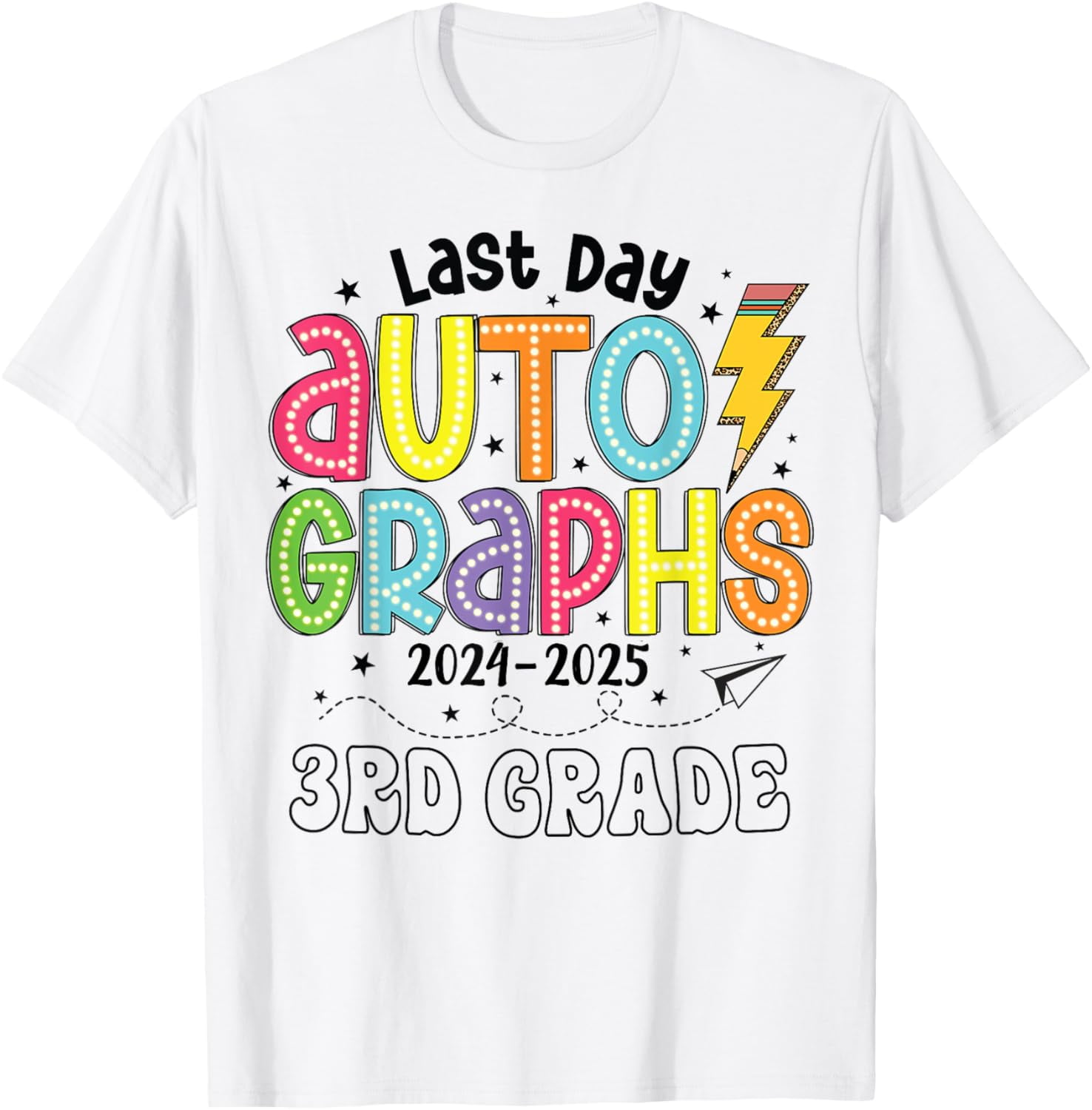 2025 Last Day Of School Autograph 3Rd Grade Graduation T-Shirt Unisex S ...