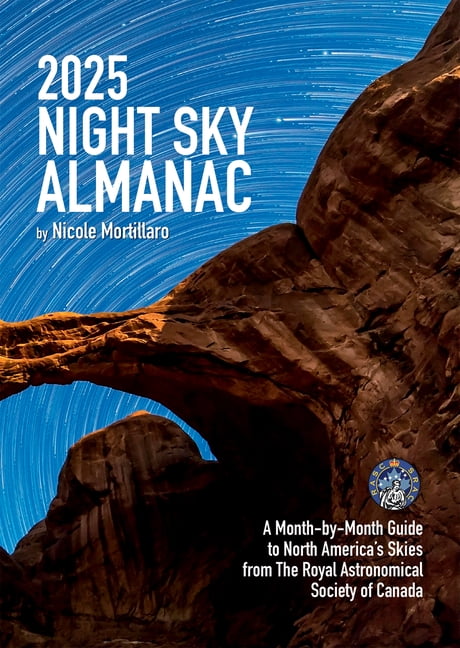 2025 Night Sky Almanac: A Month-By-Month Guide to North America's Skies ...