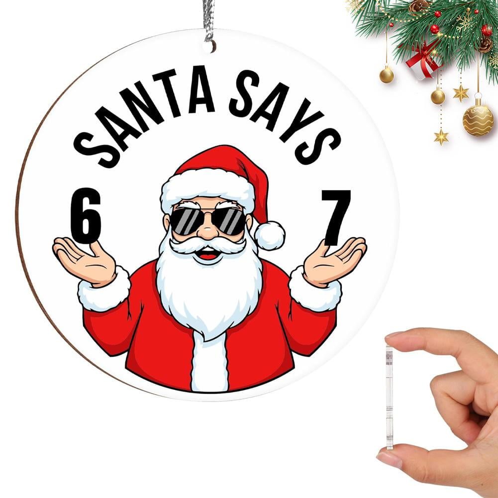 2025 Santa Says Six Seven Christmas Ornament, 2D Funny 67 Meme Gag Gift ...