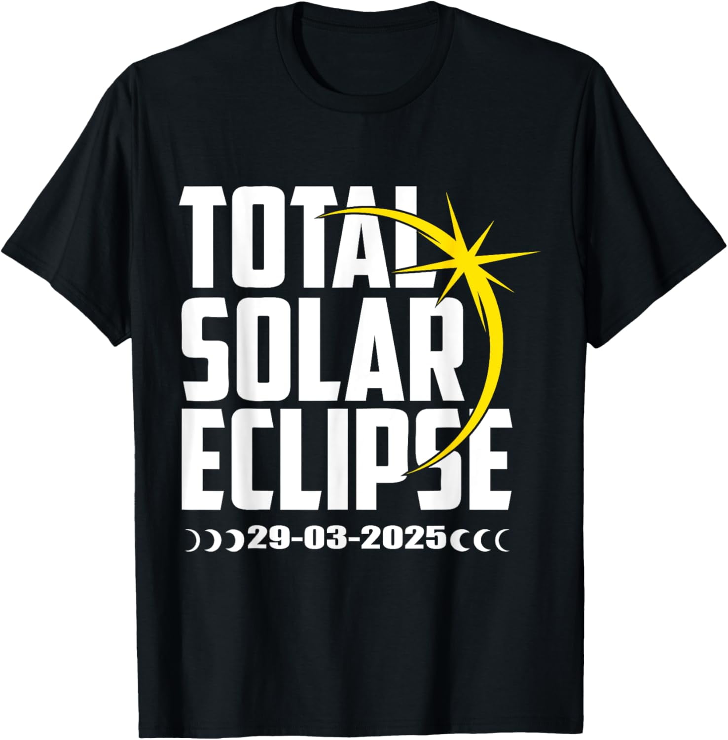 2025 Solar Eclipse 2025 29.03.25 Eclipse Mens Womens Kids T-Shirt - Walmart.com