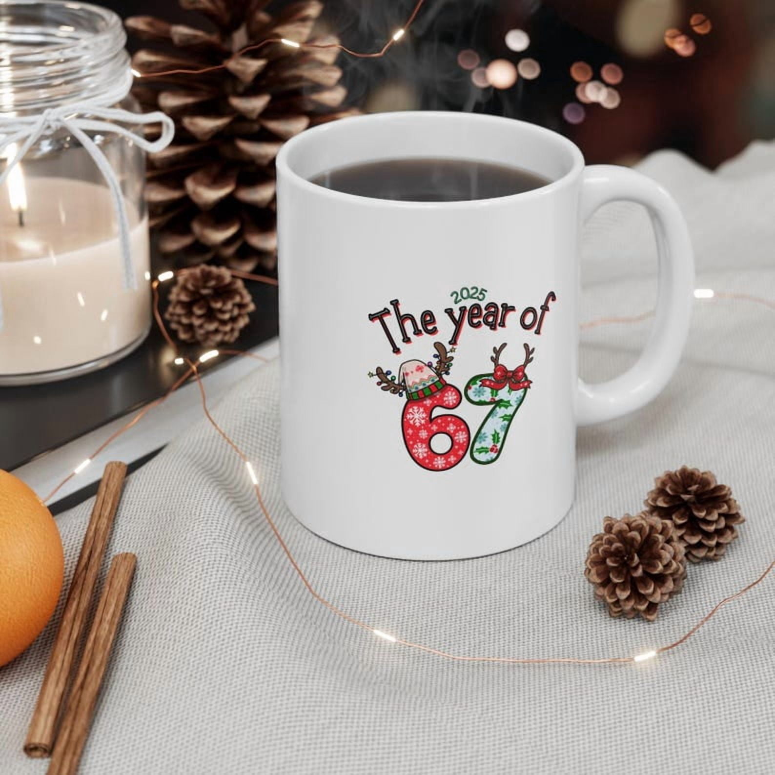 2025 The Year of 67 Mug Funny CH1Ristmas Mug - Walmart.com