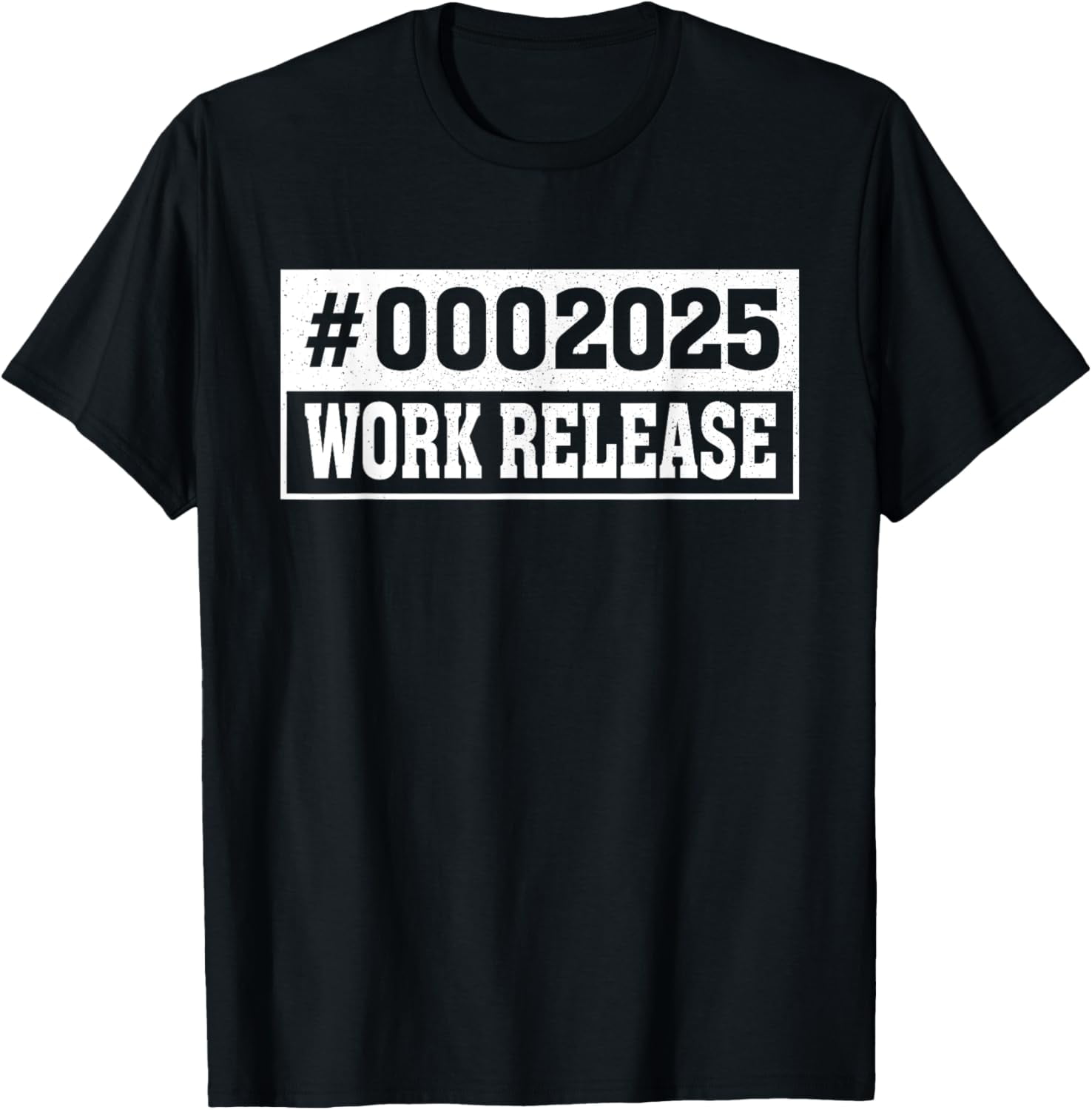 2025 Work Release Funny Retirement 2025 Retired Men Women T-Shirt ...