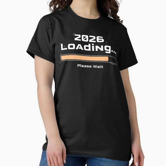 2026 Loading Please Wait Digital Progress Bar New Year Art Unisex T-Shirt, up to Size 5XL ...