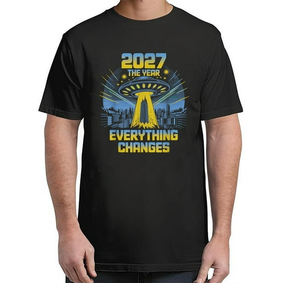 2027 The Year Everything Changes First Contact Alien New S-4XL T-Shirt ...