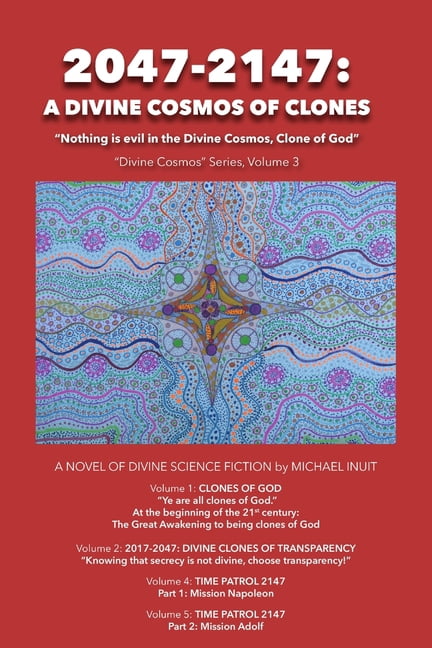 2047-2147: A Divine Cosmos of Clones: A Novel of Divine Science-Fiction ...