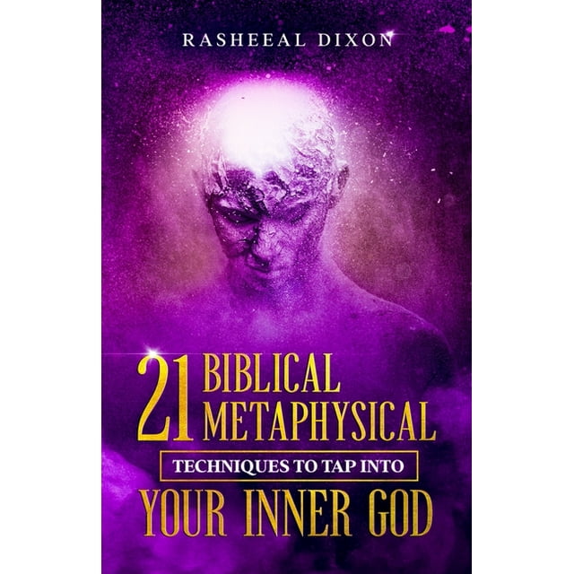 21 Biblical Metaphysical Techniques To Tap Into Your Inner GOD ...