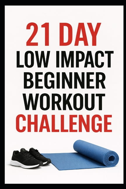 21 Day Challenges 21 Day Low-Impact Beginner Workout Challenge: Quick ...