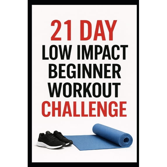 21 Day Challenges 21 Day Low-Impact Beginner Workout Challenge: Quick ...