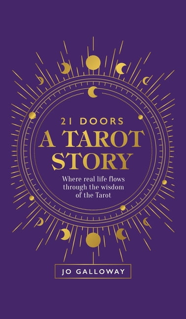 21 Doors A Tarot Story: Where real life flows through the wisdom of the ...