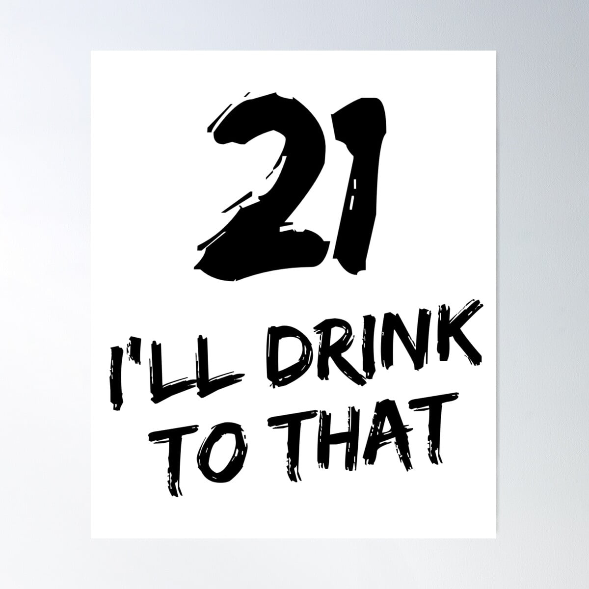 21 I'Ll Drink To That- For 21St Birthday | Turning 21 | 21St Birthday ...