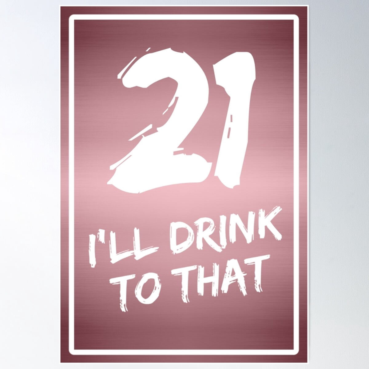 21 I'Ll Drink To That | Turning 21 | 21St Birthday | 21St Birthday Gift ...