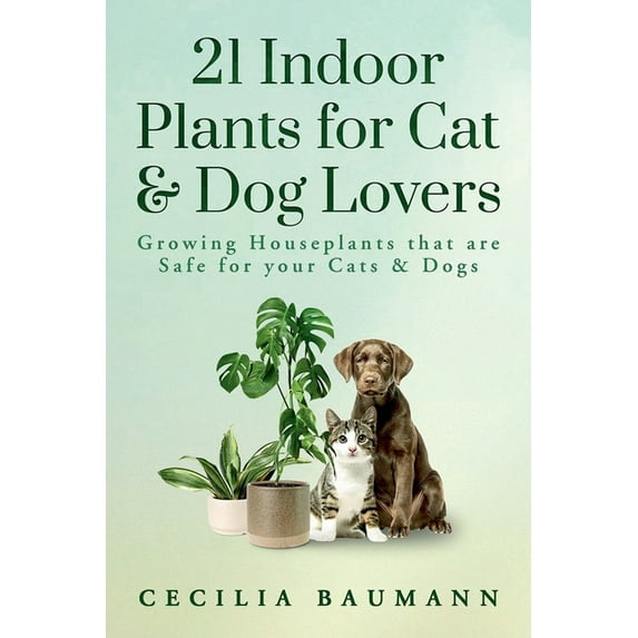 21 Indoor Plants for Cat & Dog Lovers, (Paperback) - Walmart.com