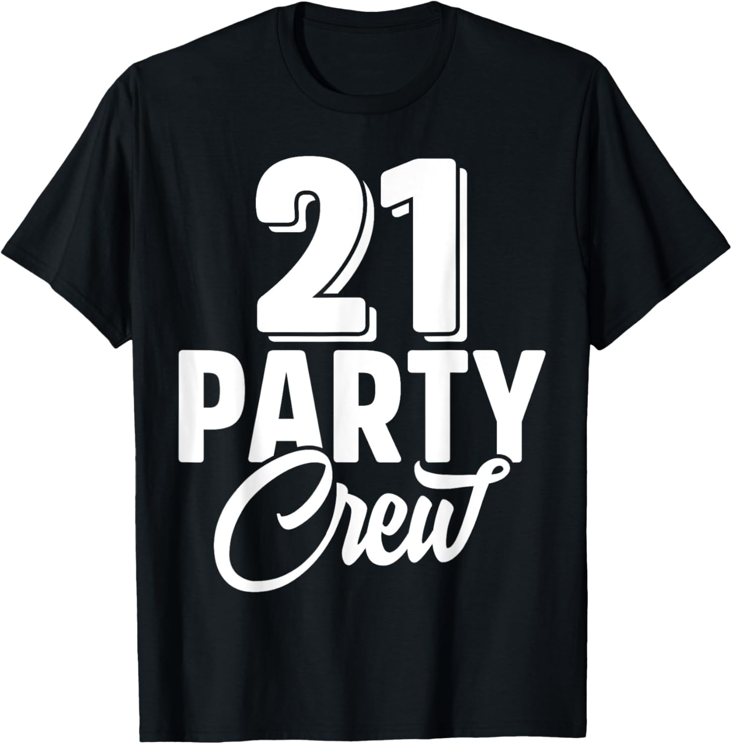 21 Party Crew Squad 21st Birthday 21 Year Old Birthday Group T-Shirt ...