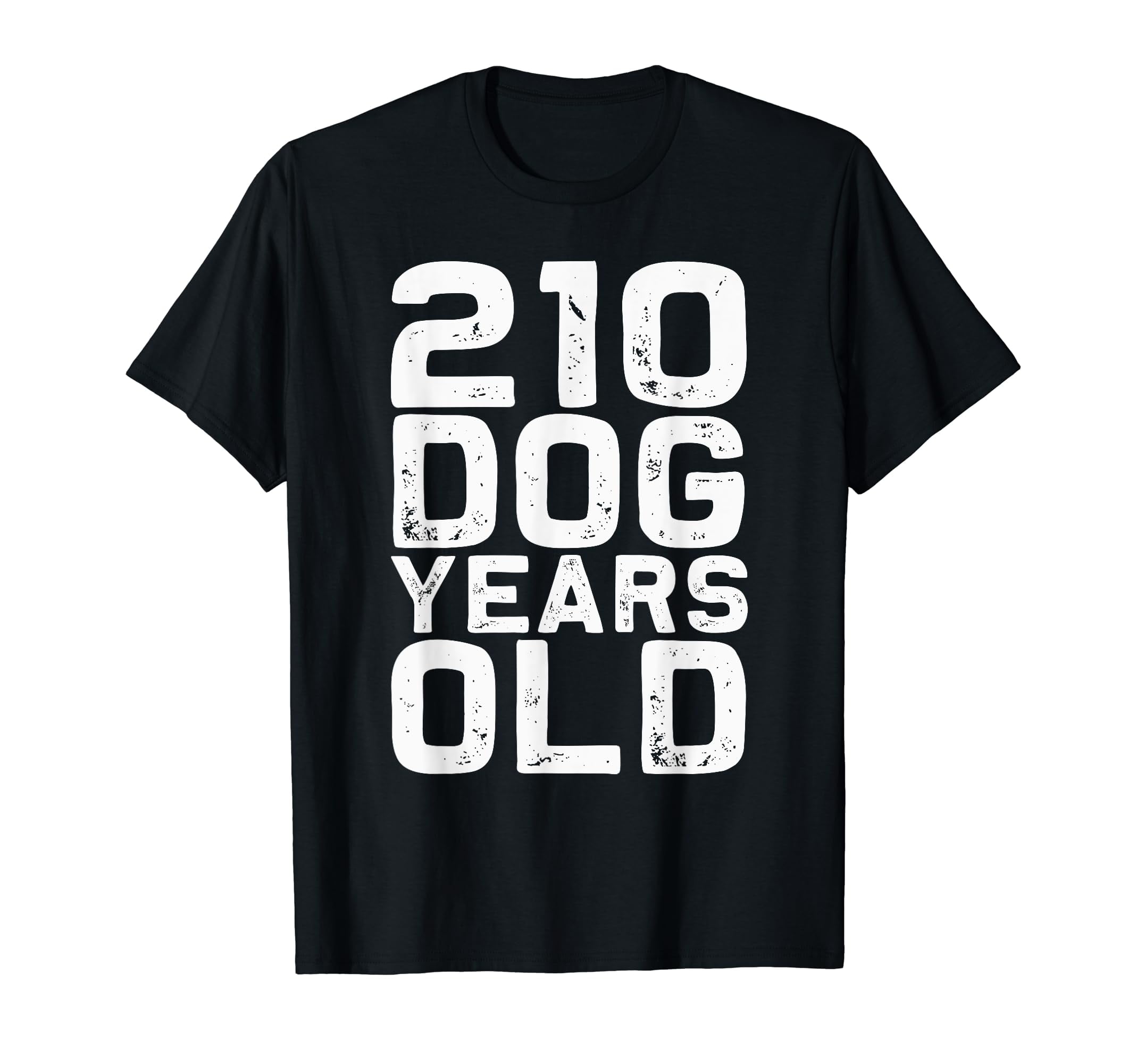 210 Dog Years Old - Funny 30th Birthday gag Gift idea T-Shirt - Walmart.com