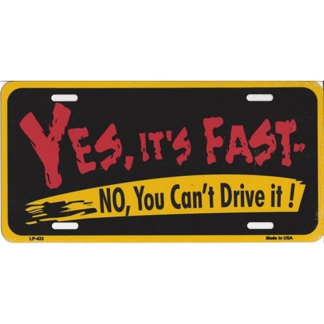 Yes, It's Fast. No, You Can't Drive It! License Plate - Walmart.com
