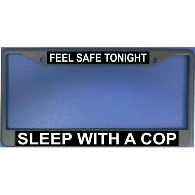212 Main LPO1167 Feel Safe Tonight Sleep with a Cop License Plate Frame ...