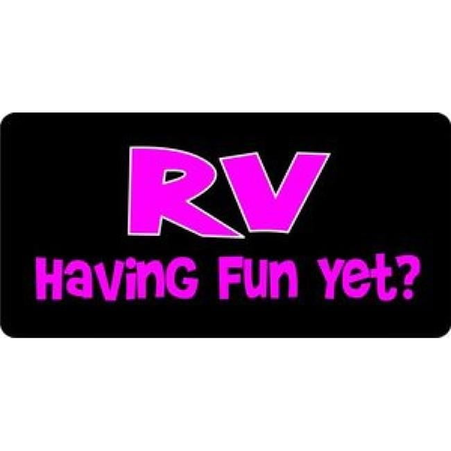 RV Having Fun Yet License Plate - Walmart.com