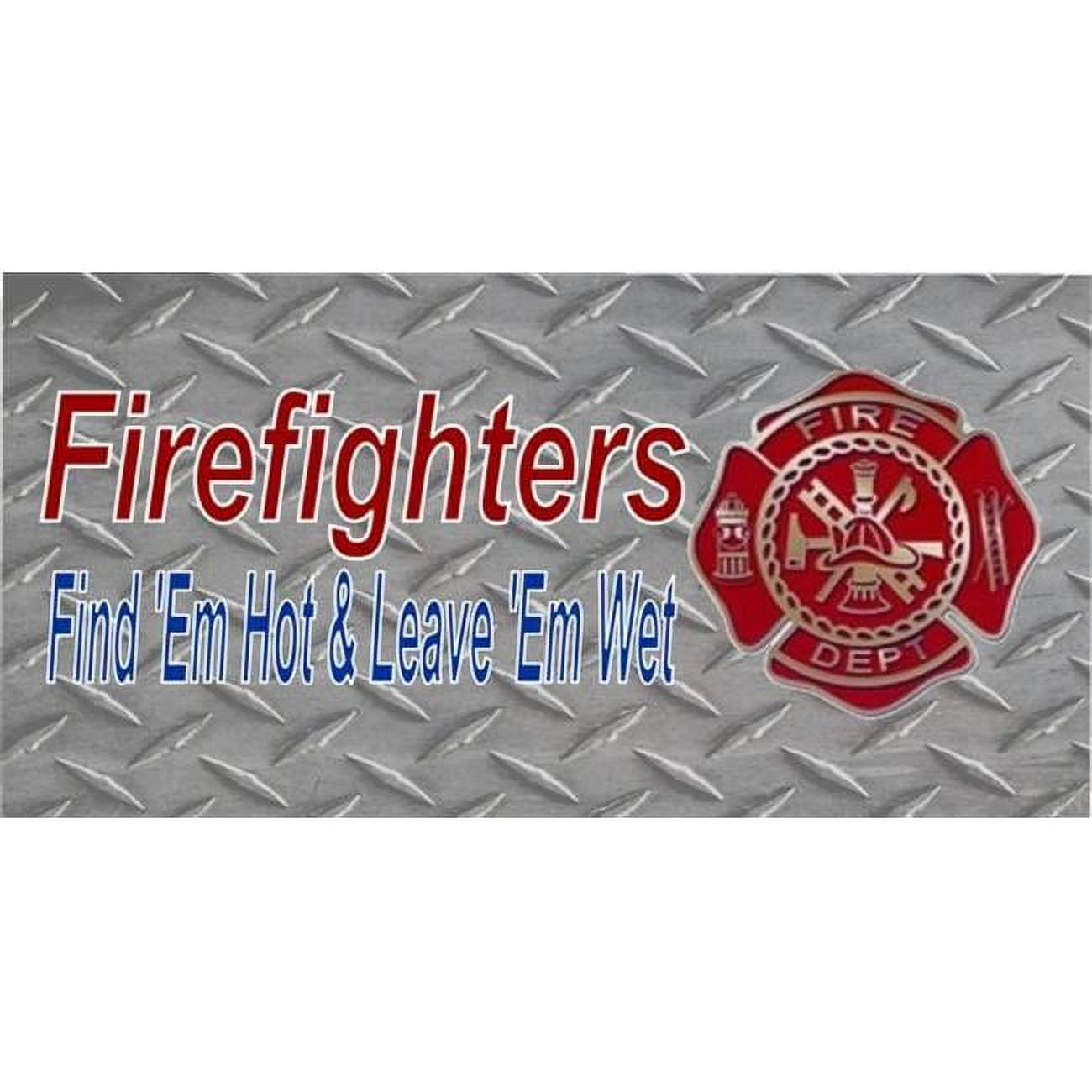 212 Main LPO1296 Firefighters Find Em Hot Diamond Plate - Walmart.com