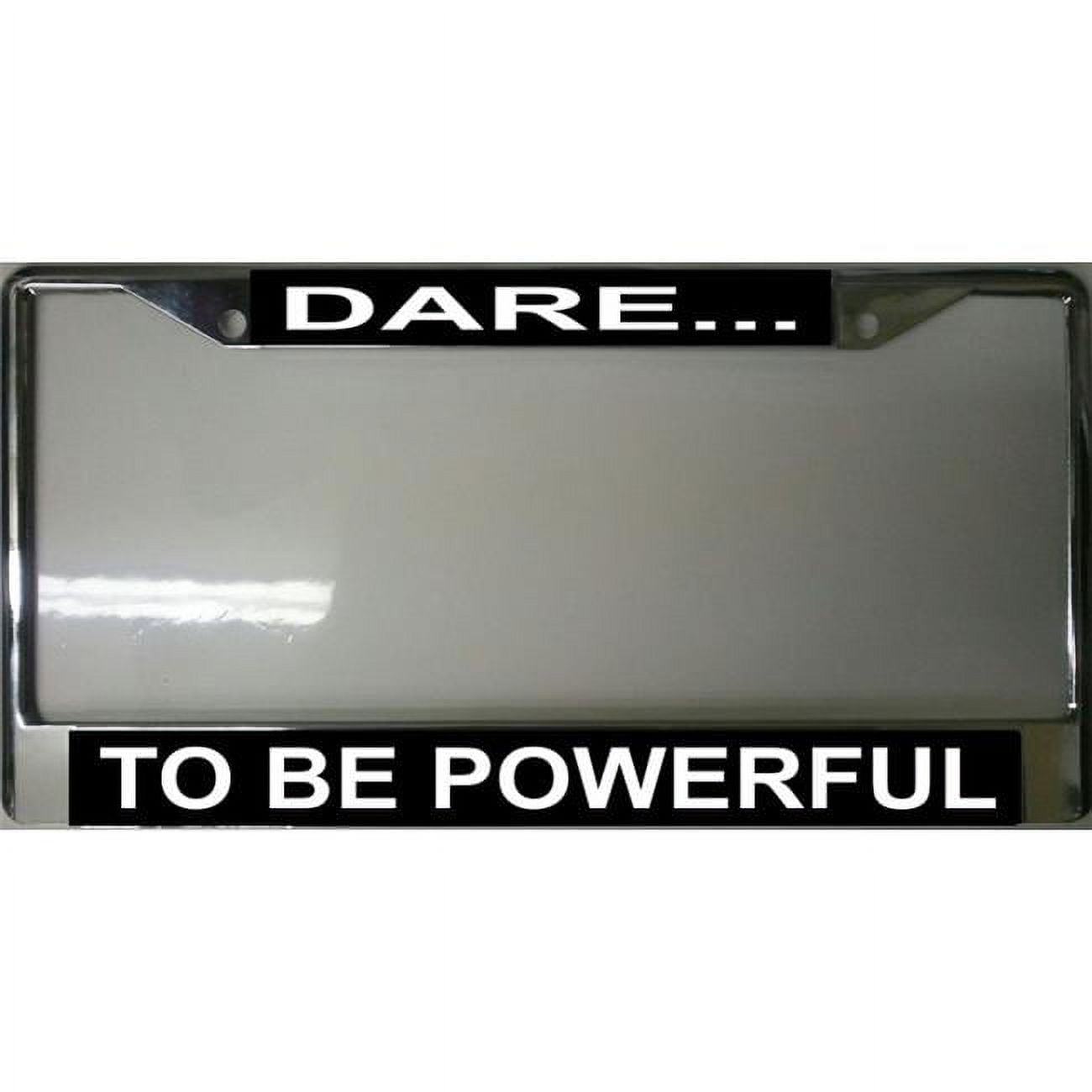 212 Main LPO2029 Dare to Be Powerful Chrome License Plate Frame, Free ...