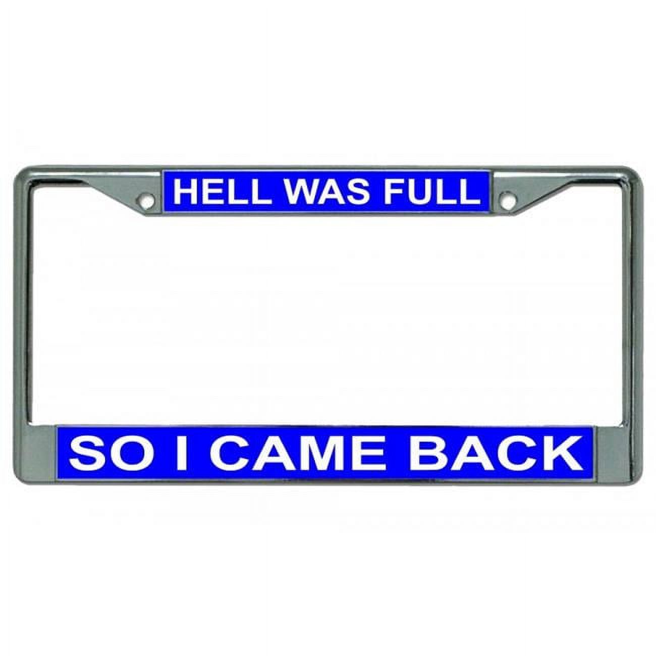 212 Main LPO2571 6 x 12 in. Hell Was Full So I Came Back on Blue Chrome ...