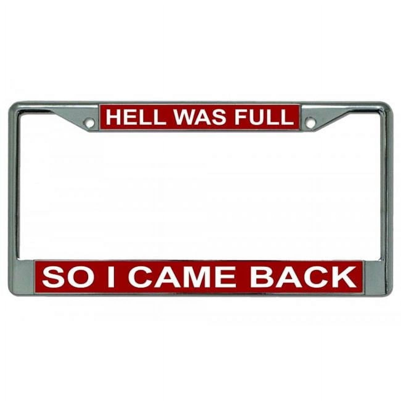 212 Main LPO2573 6 x 12 in. Hell Was Full So I Came Back on Red Chrome ...