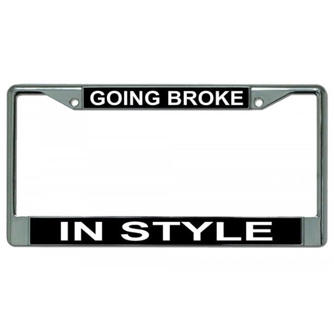 212 Main LPO2907 6 x 12 in. Going Broke in Style Chrome License Plate ...