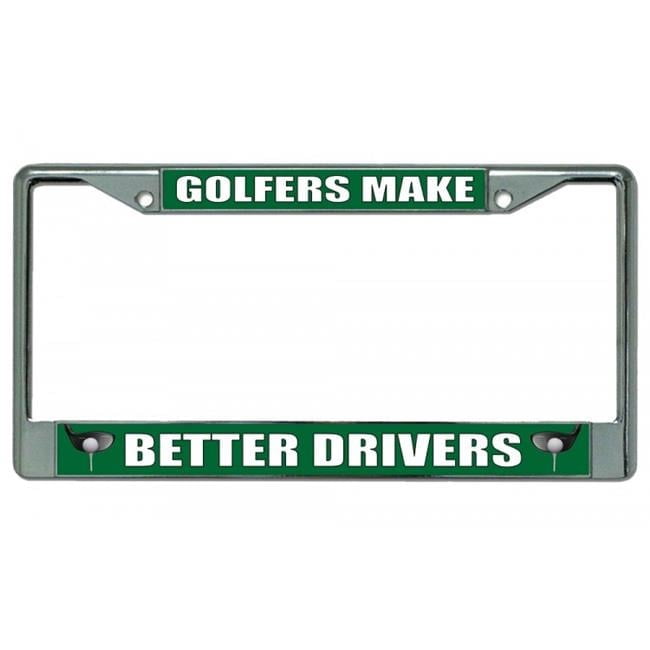 Golfers Make Better Drivers Chrome License Plate Frame - Walmart.com