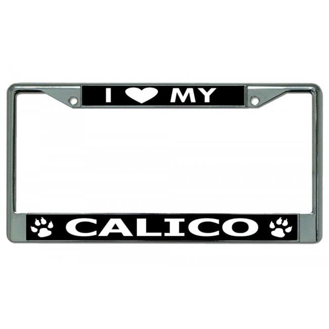 I Love My Calico Cat Chrome License Plate Frame - Walmart.com