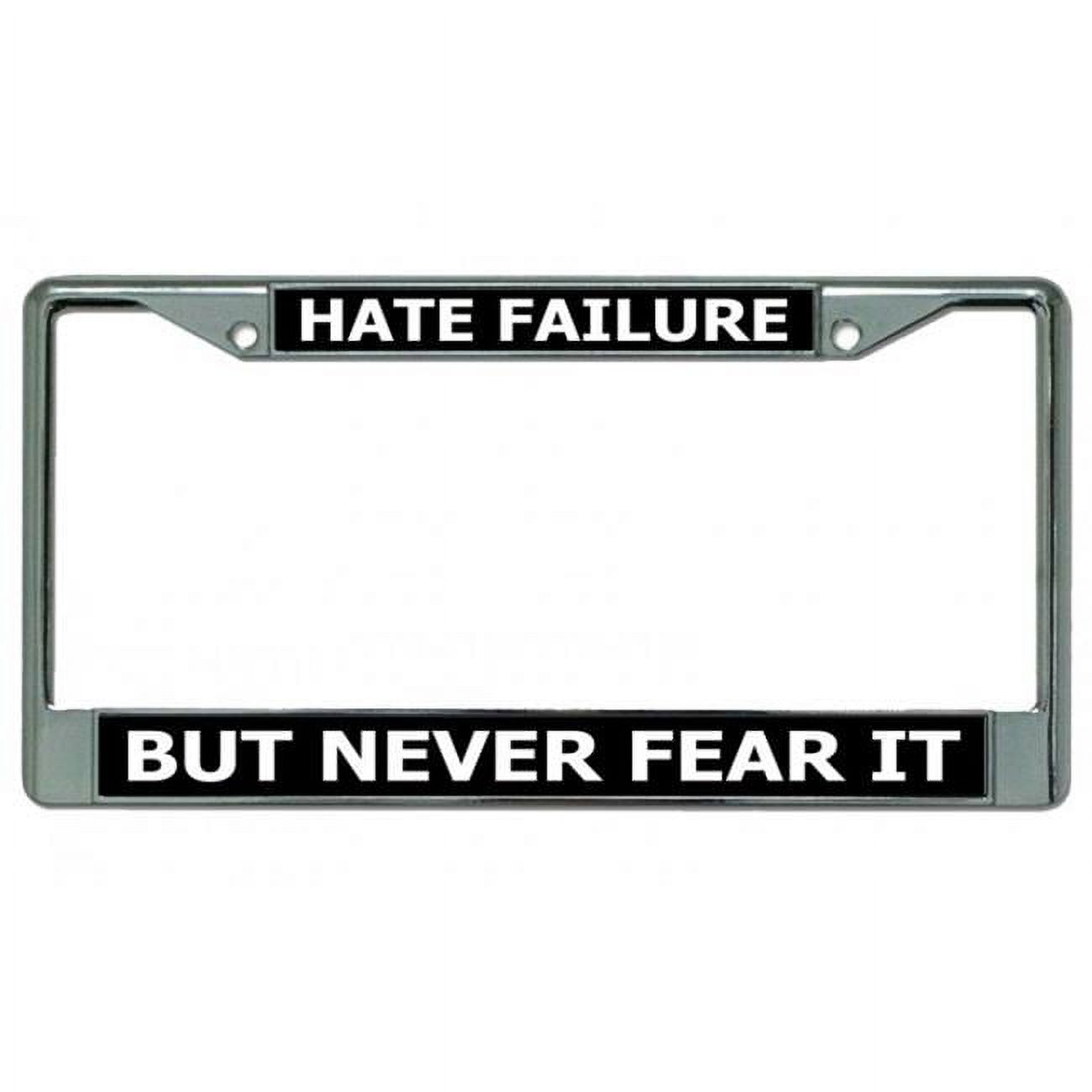 212 Main LPO3988 6 x 12 in. Hate Failure Never Fear It Chrome License ...