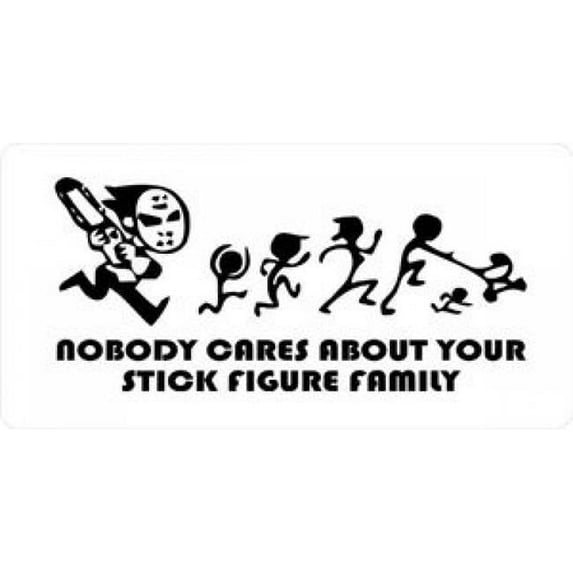 212 Main LPO454 Nobody Cares About Your Stick Figure Family License ...