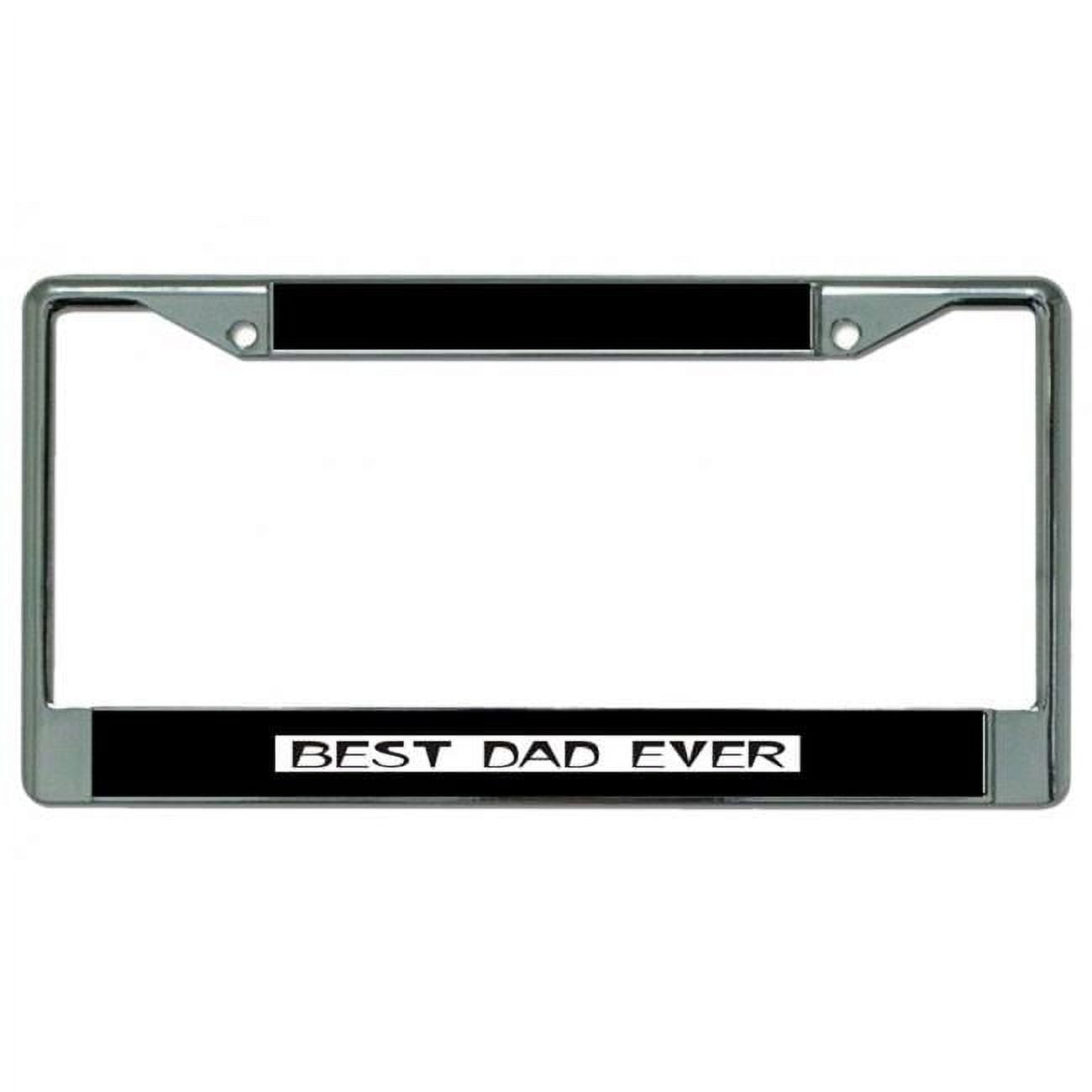 212 Main LPO4899 6 x 12 in. Best Dad Ever Chrome License Plate Frame ...