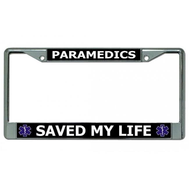 Paramedics Saved My Life Chrome License Plate Frame - Walmart.com