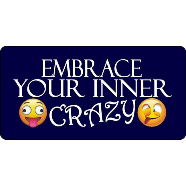 Embrace Your Inner Crazy Blue Photo License Plate - Walmart.com