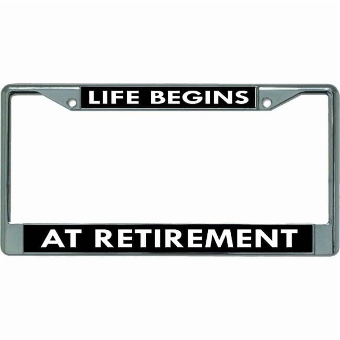 212 Main LPO5383 6 x 12 in. Life Begins at Retirement Chrome License ...