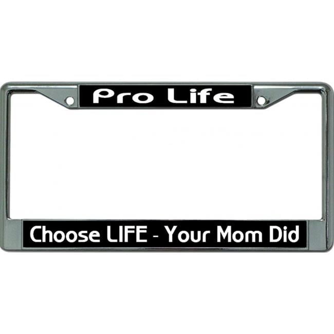 Pro Life Choose Life Chrome License Plate Frame - Walmart.com