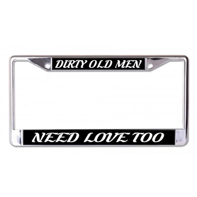 212 Main LPO7243 6 x 12 in. Dirty Old Men Need Love Too Chrome License ...