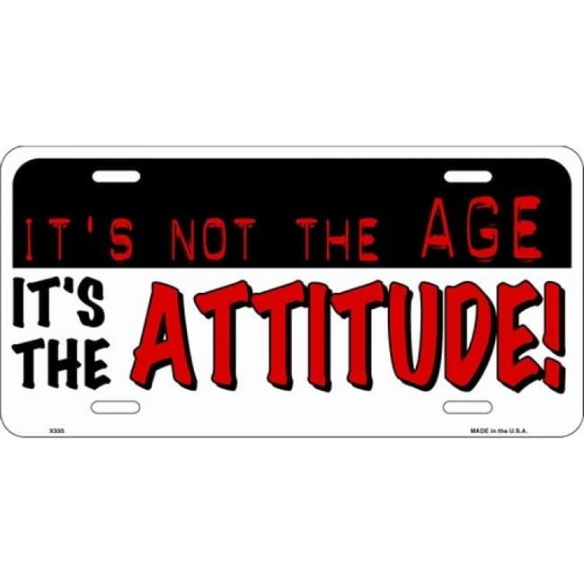 212 Main SAX335 6 x 12 in. Its Not the Age Its the Attitude License ...