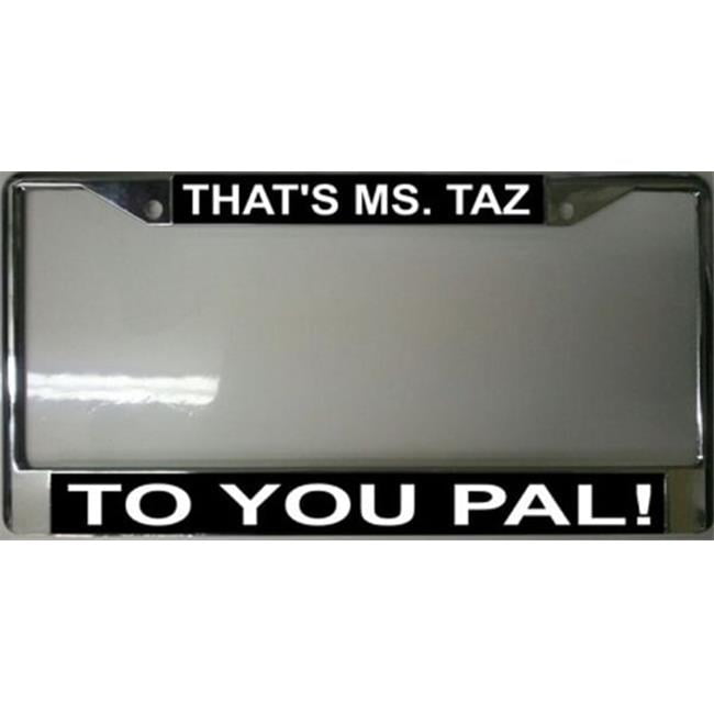 212 Main Taz5 Thats Ms. Taz to You Pal License Plate Frame Free Screw ...