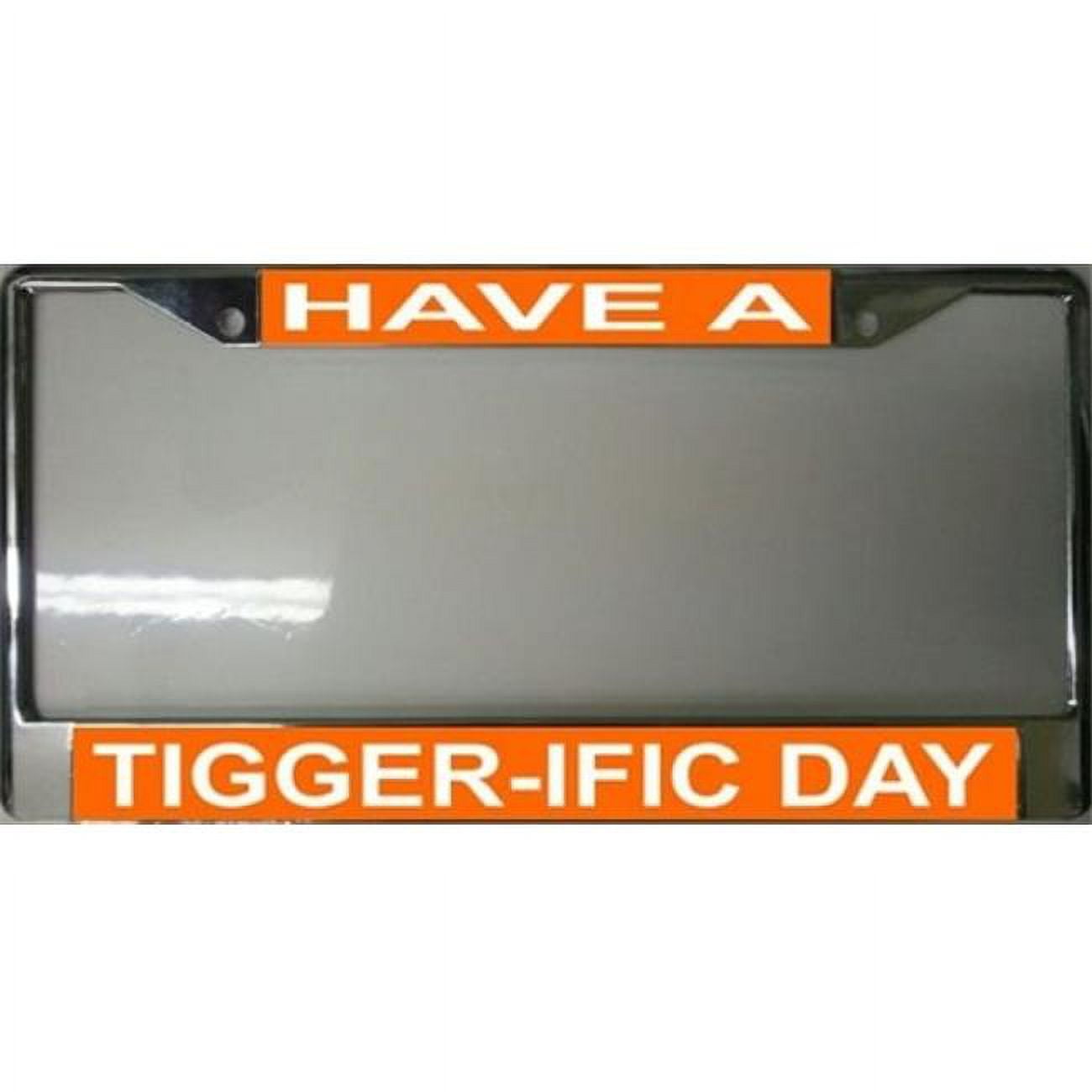 212 Main Tigger2 Have a Tigger-ific Day License Plate Frame Free Screw ...