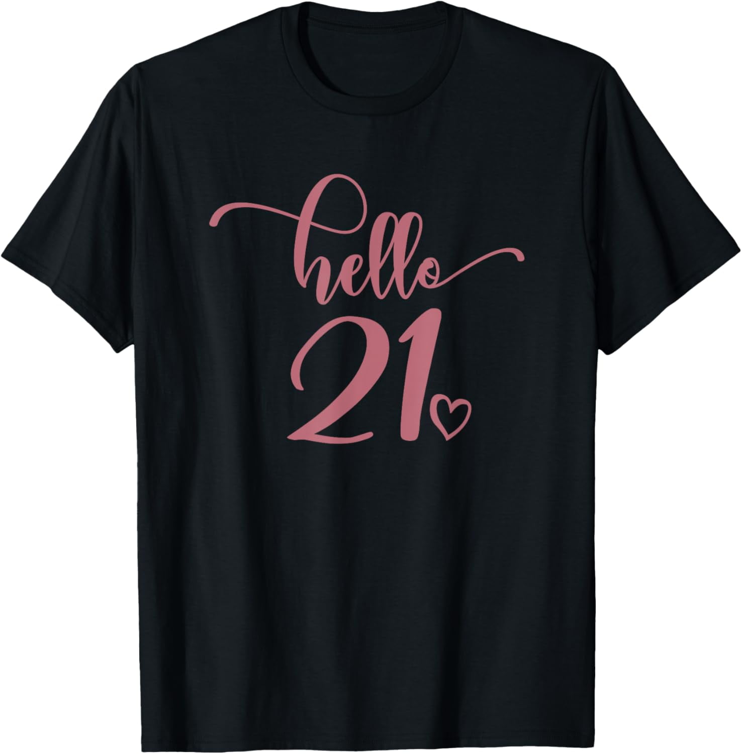 21st Birthday, Hello 21, For Women, Cute 21 Years Old T-Shirt - Walmart.com