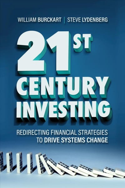 21st Century Investing : Redirecting Financial Strategies to Drive ...