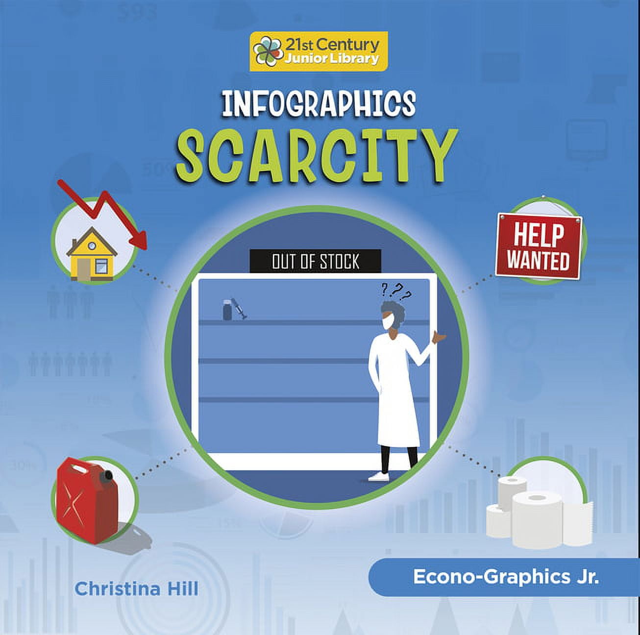 21st Century Junior Library: Econo-Graphics Jr.: Infographics: Scarcity ...