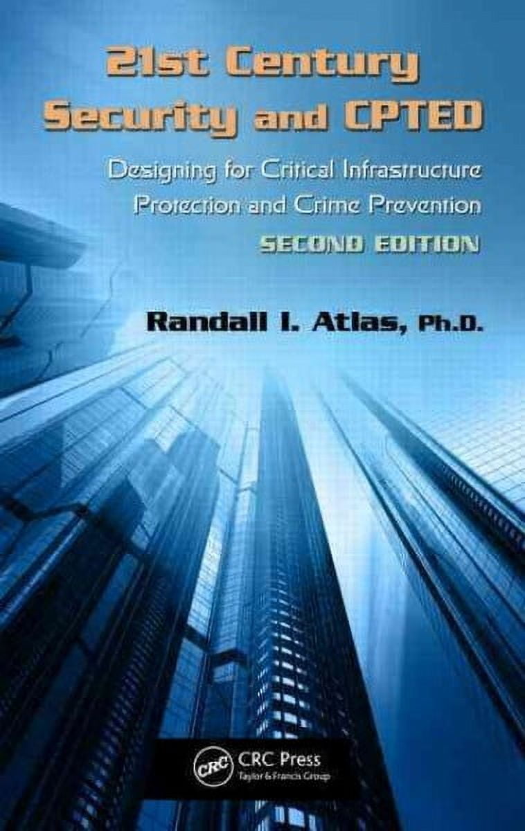 21st Century Security and Cpted: Designing for Critical Infrastructure ...