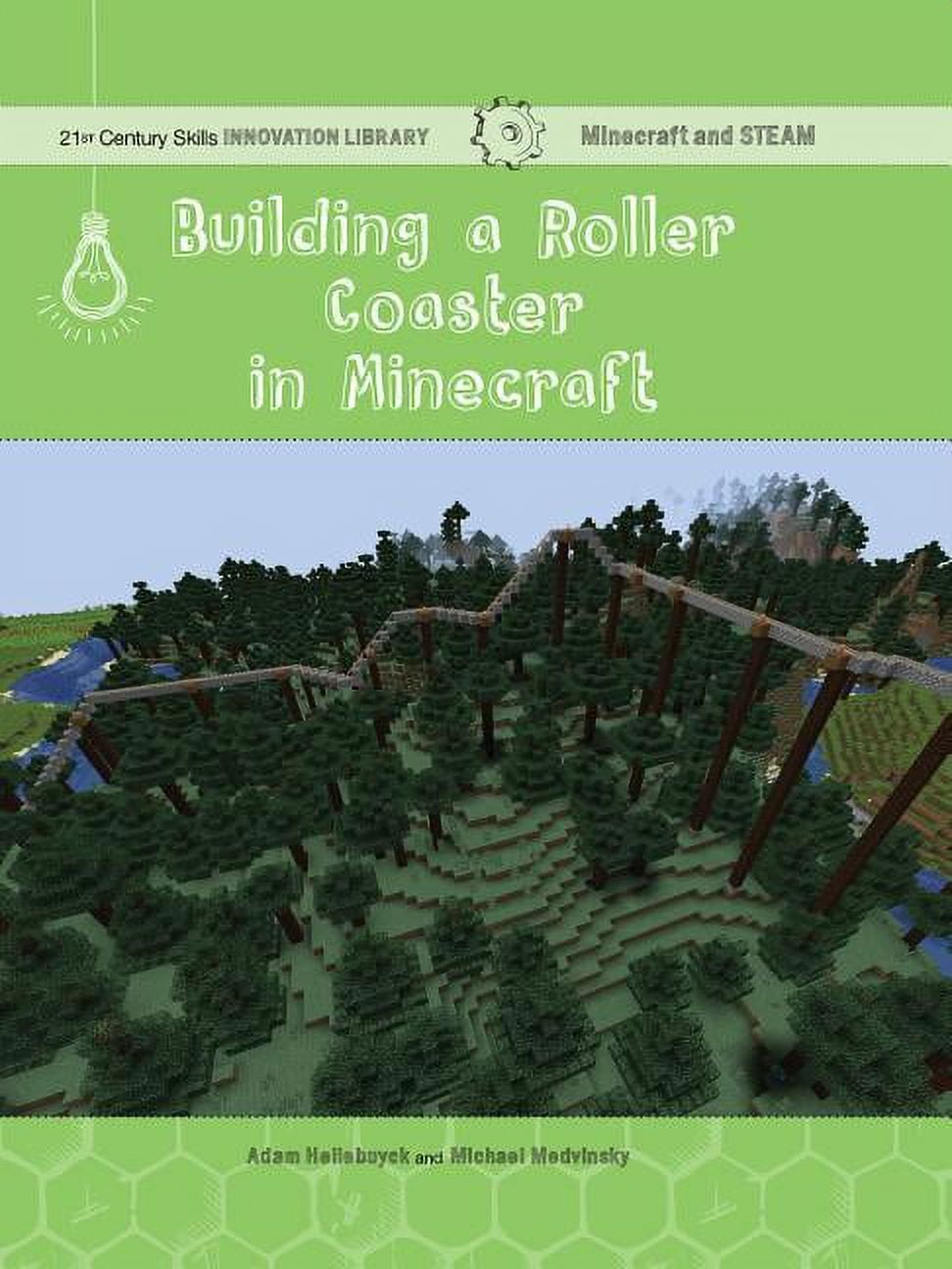 21st Century Skills Innovation Library: Minecraft and Steam: Building a ...