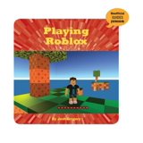 21st Century Skills Innovation Library: Unofficial Guides Ju: Playing Roblox (Hardcover ...