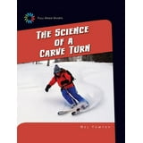 21st Century Skills Library: Full-Speed Sports: The Science of a Carve ...