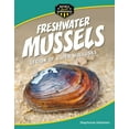 21st Century Skills Library: Nature's (S Freshwater Mussels: Legion of ...