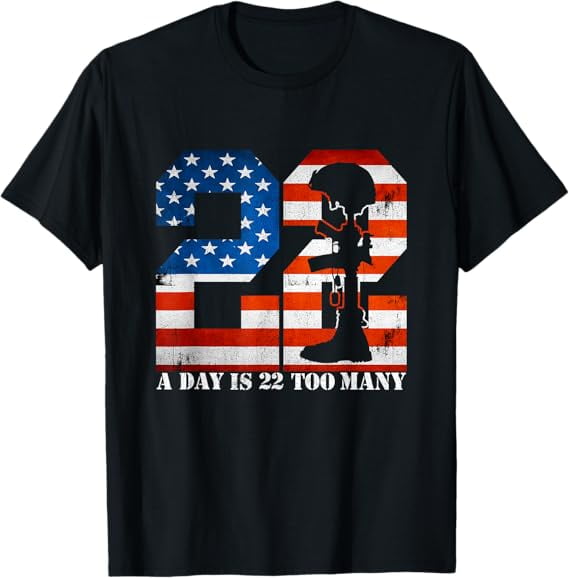 22 A Day Is 22 Too Many Veteran Lives Matter Help Veterans T-Shirt ...