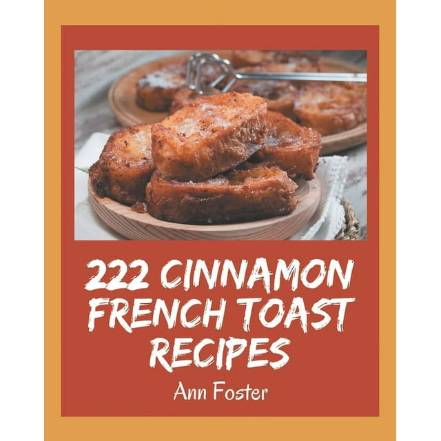 222 Cinnamon French Toast Recipes : Making More Memories in your ...