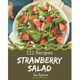 222 Strawberry Salad Recipes : A Strawberry Salad Cookbook to Fall In ...